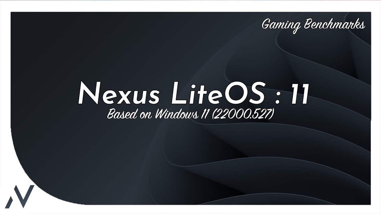Nexus LiteOS 11 | Windows 11 [22000.527] - No TPM Secure Boot Needed ...