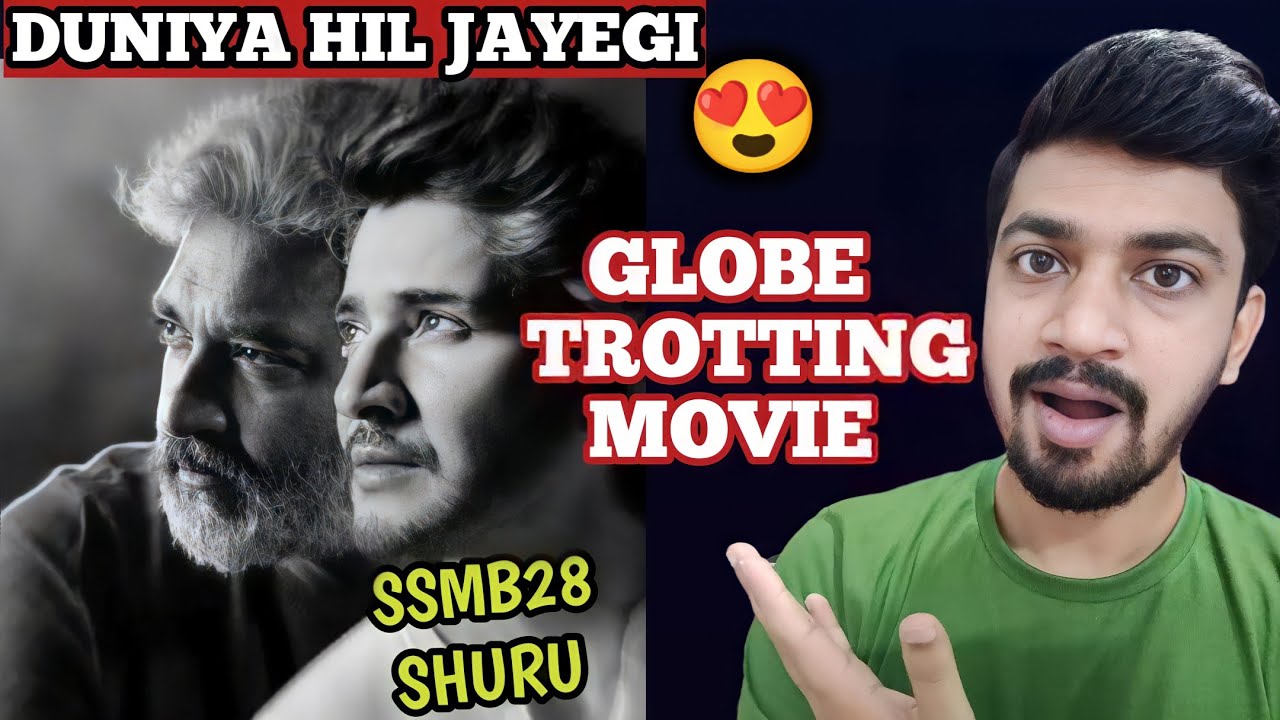 SSMB29 GLOBETROTTING ADVENTURE MOVIE | SSMB28 Shooting Update | SS ...