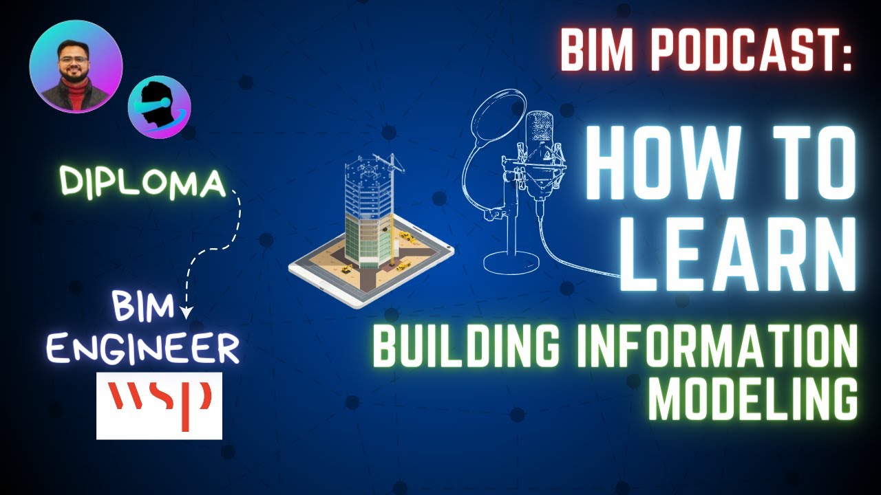 How to Learn BIM | Best BIM Learning Strategy | WSP India | Understand BIM- The Next Big Thing ...