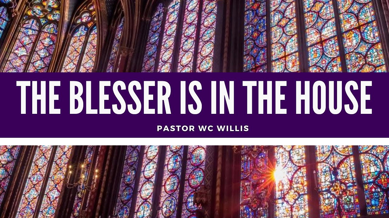 The Blesser Is In the House | Pastor WC Willis | Throwback Sunday ...