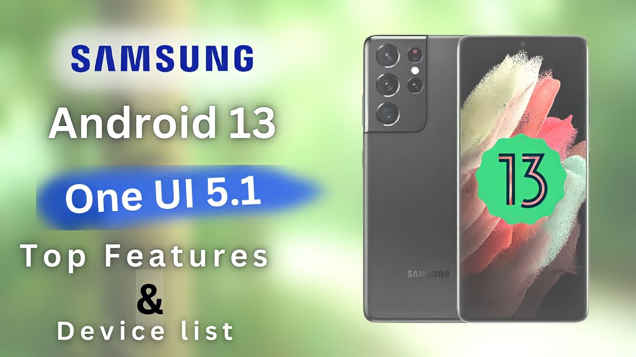 One UI 5.1 Android 13: The Top 10 Features of This Latest Samsung ...