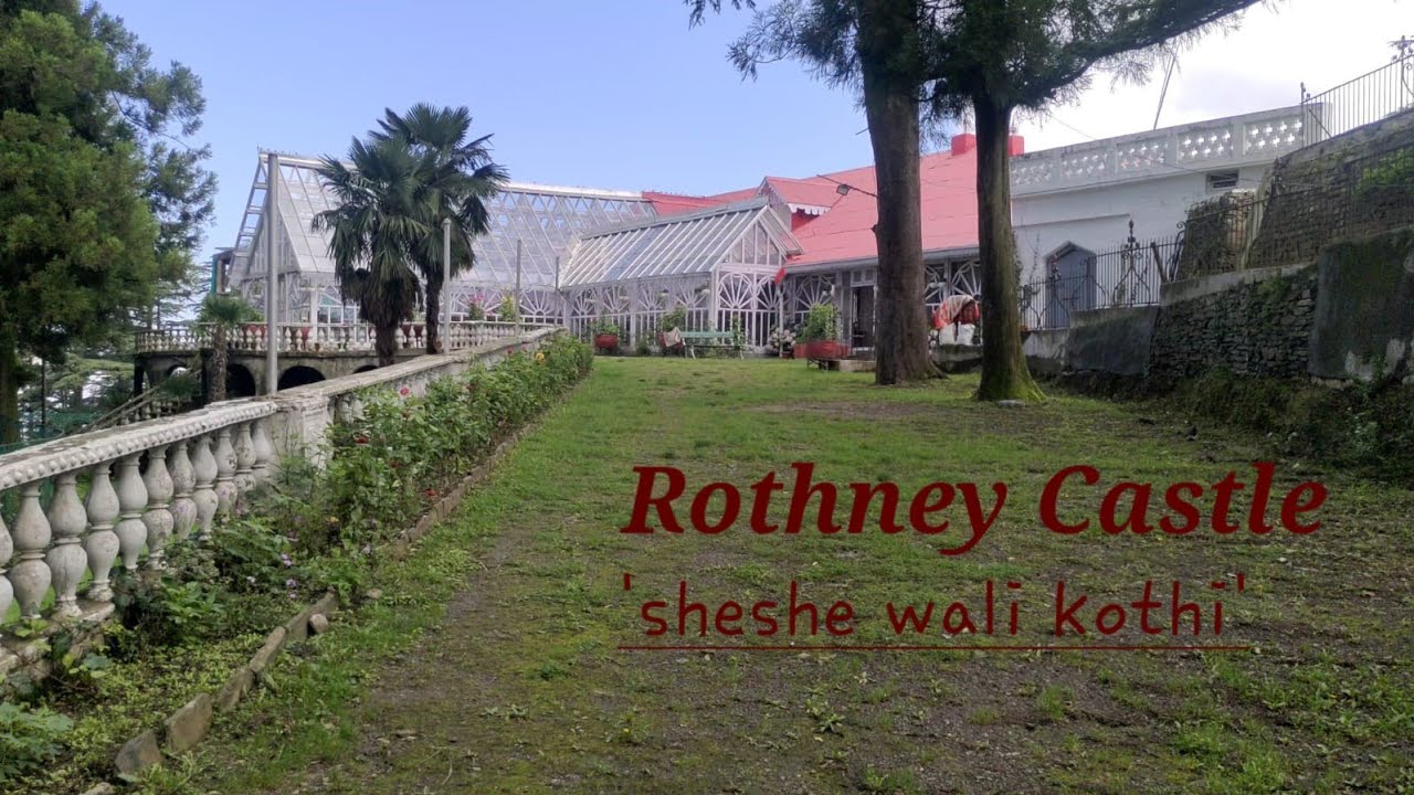 Rothney Castle -'Sheshe wali kothi' Heritage Building-Unexplored Place ...