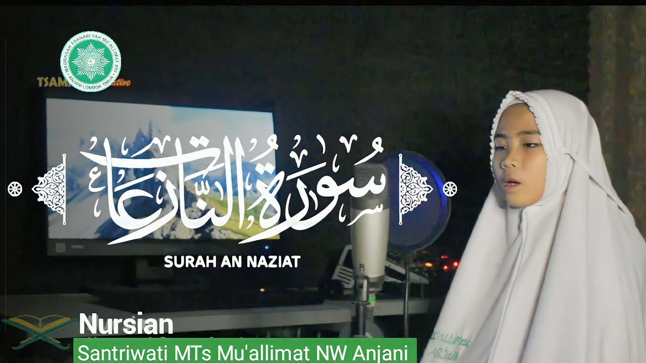 Murottal Surat An-Naziat I Nursian Santriwati MTs Mu'allimat NW Anjani - YouTube