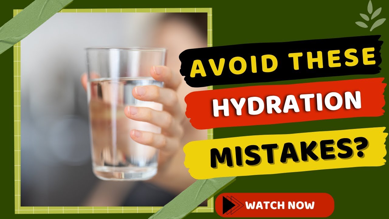 Mastering Hydration: 9 Mistakes to Avoid - YouTube