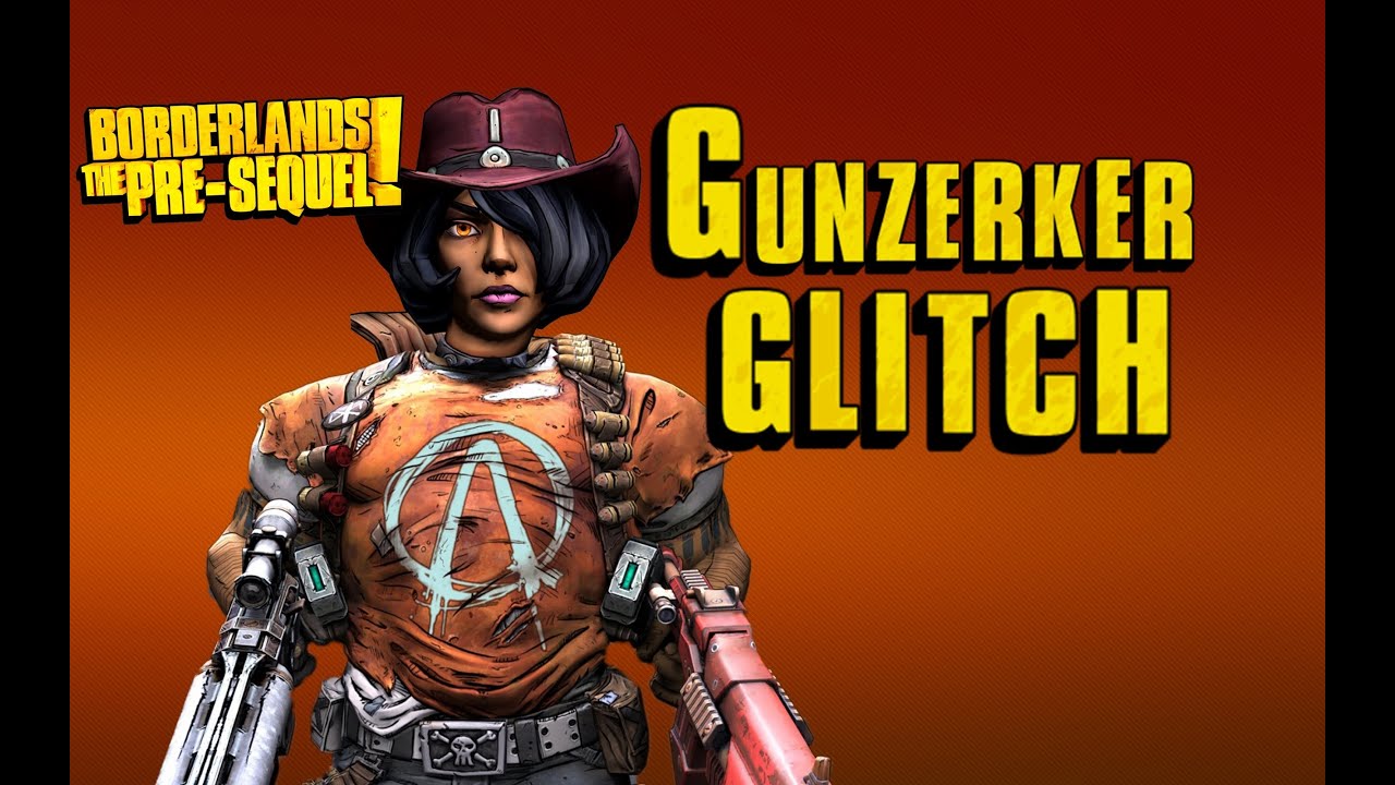 Gunzerker glitch guide for Nisha Borderlands the pre sequel - YouTube