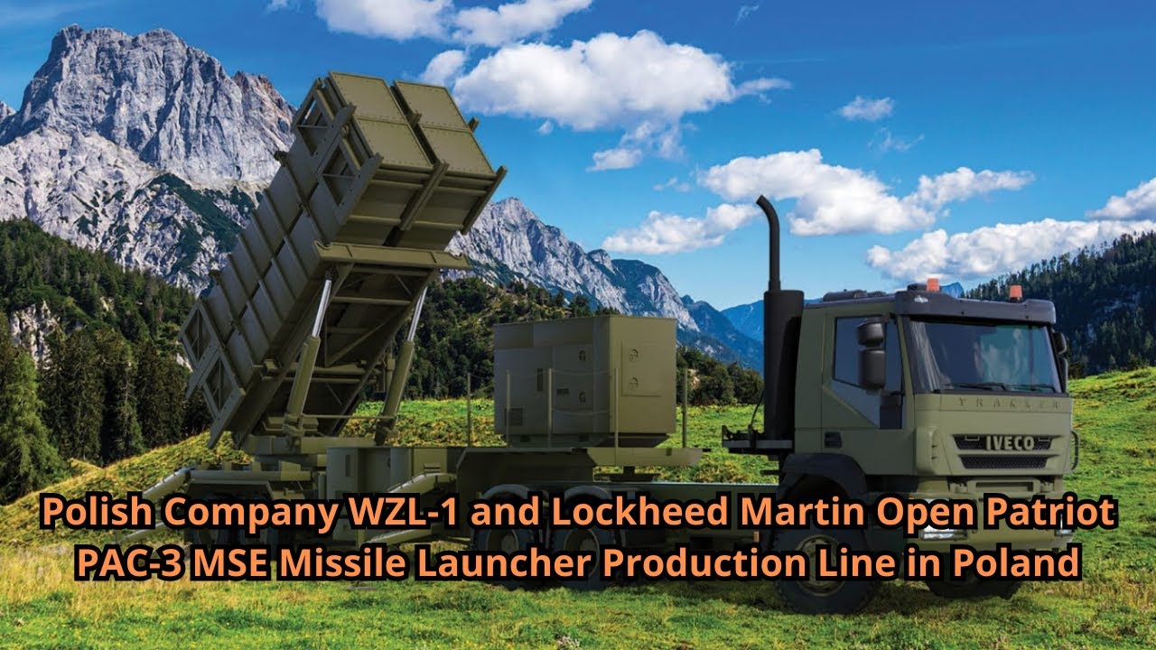 Polish Company WZL 1 and Lockheed Martin Open Patriot PAC 3 MSE Missile ...