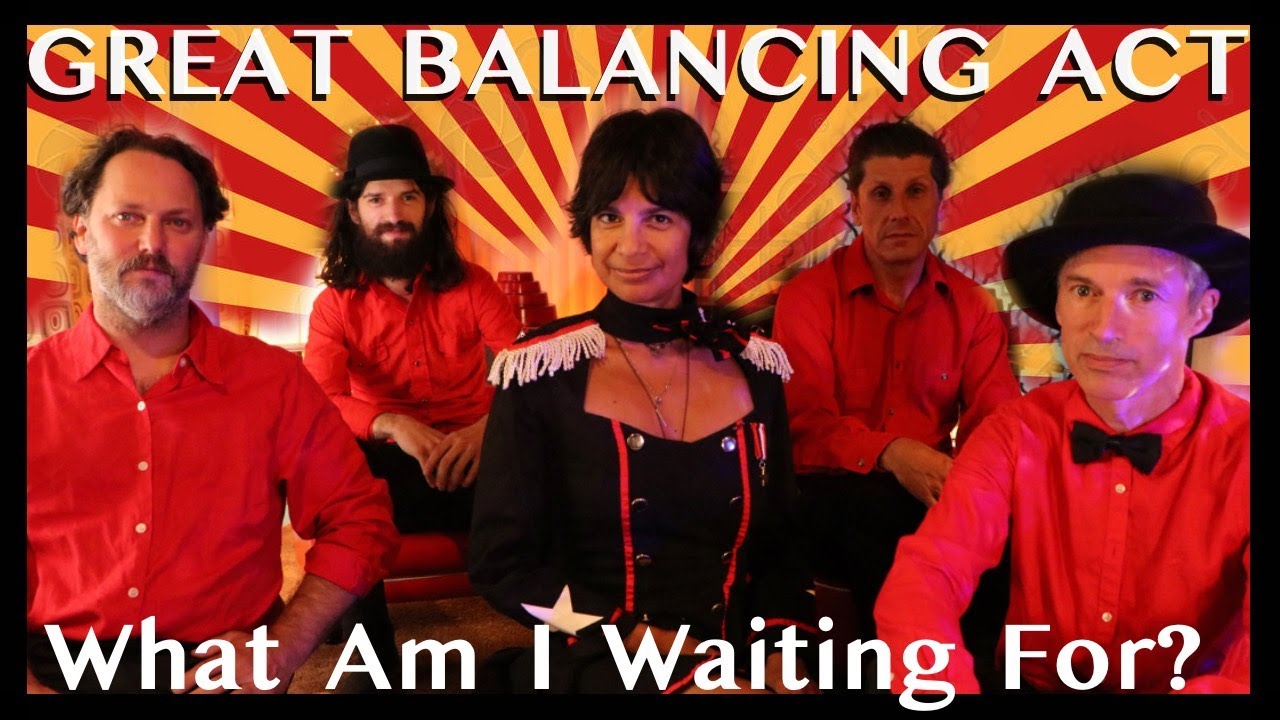 GREAT BALANCING ACT - What Am I Waiting For - lyric video - YouTube