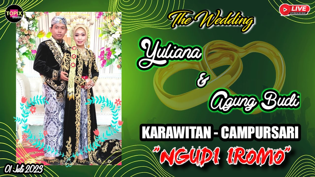 02 LIVE TOPIX STUDIO II WEDDING YULIANA & AGUNG II NGUDI IROMO II SETYA ...