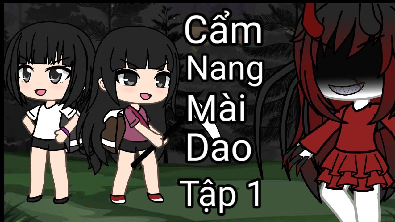 Cẩm Nang Mài Dao Tập 1||By Lycan VN||#gacha #gachalifevn #phimhay # ...
