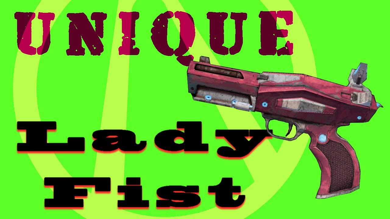 Borderlands 2 Weapon Highlight -- Unique: Lady Fist - YouTube