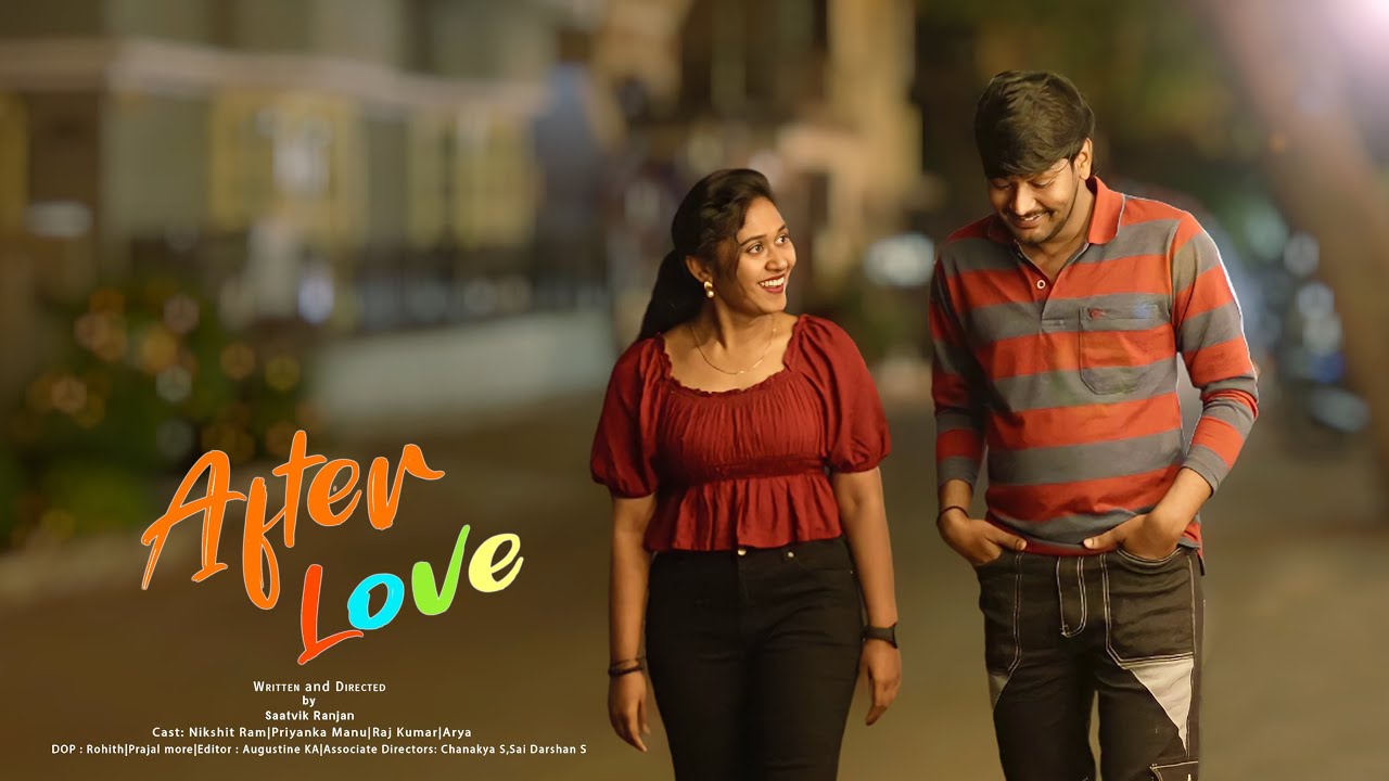 After Love Short Film | Saatvik Ranjan | Nikshit Ram |Priyanka Manu ...
