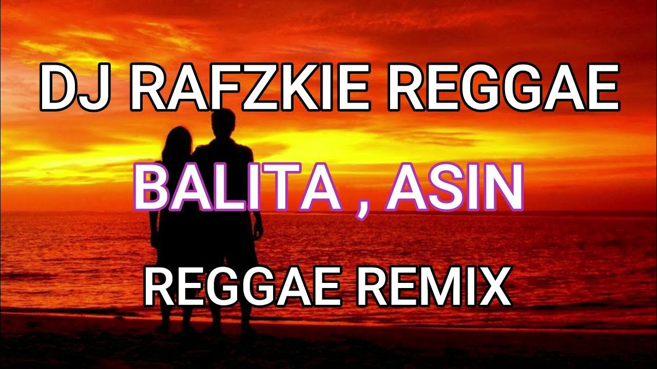 BALITA, REGGAE MIX - by Asin_ Dj Rafzkie Remix - YouTube