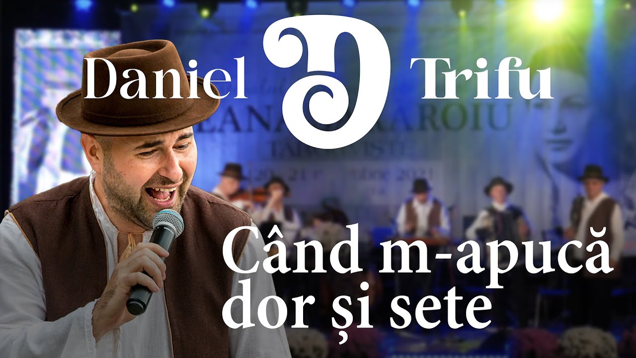 Daniel Trifu - Când m-apucă dor și sete - YouTube