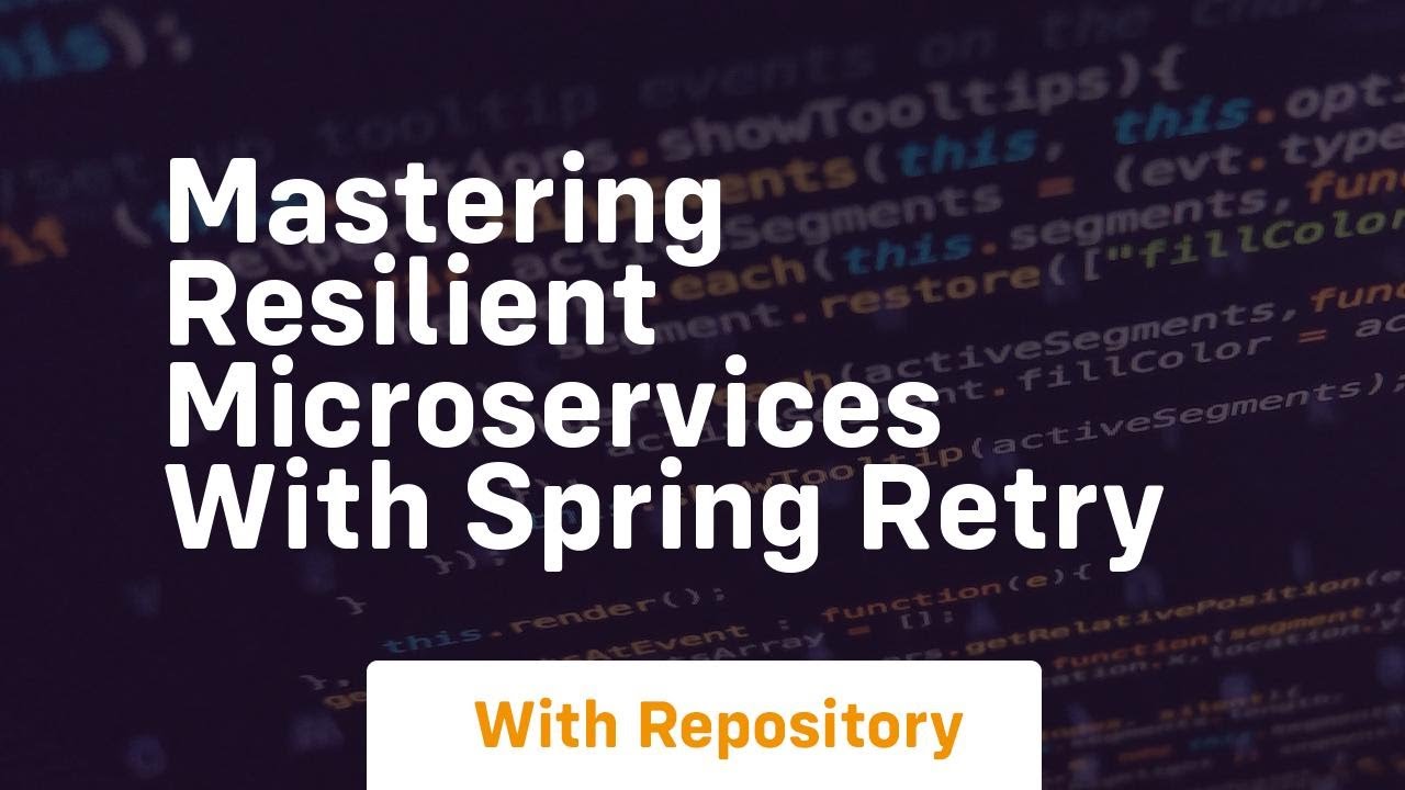 mastering resilient microservices with spring retry - YouTube