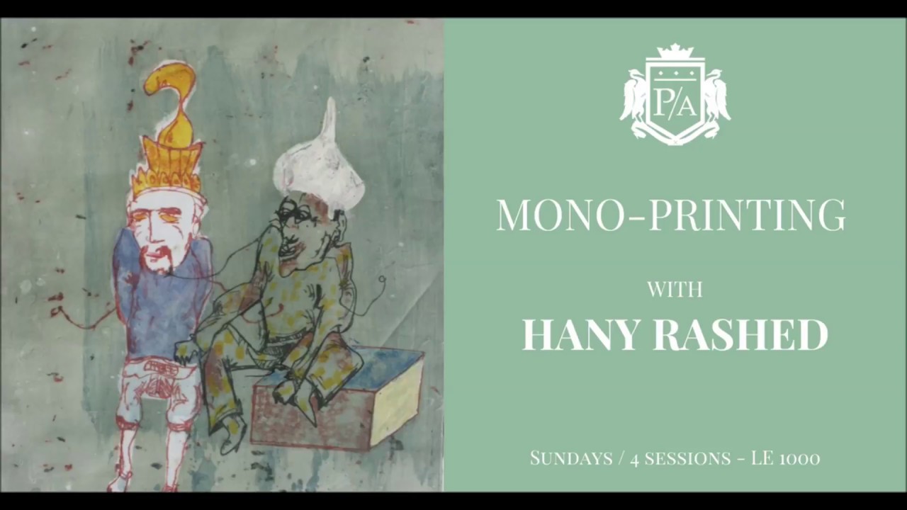 Mono-print with internationally-known artist Hany Rashed at Place Des ...