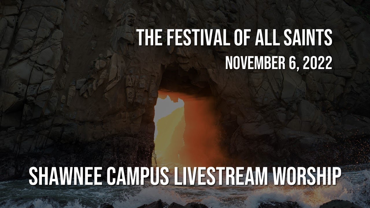 Shawnee Campus - November 6, 2022 - All Saints - YouTube