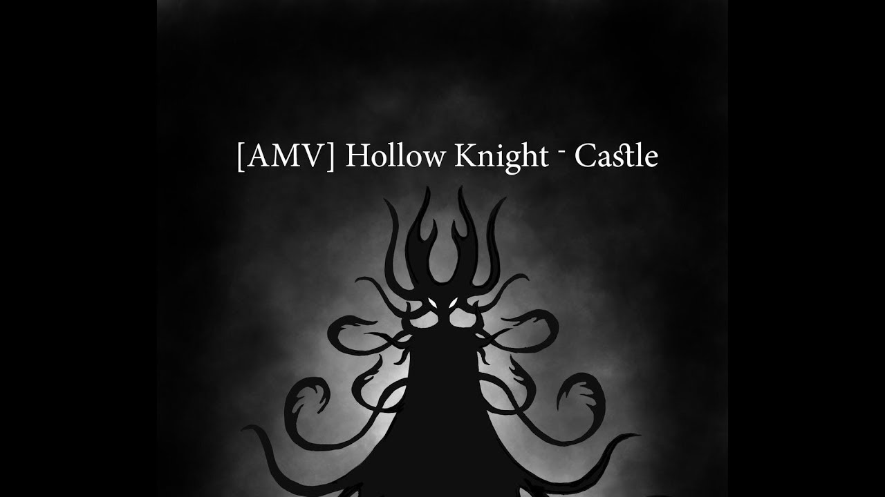 [GMV] Hollow Knight - Castle - YouTube