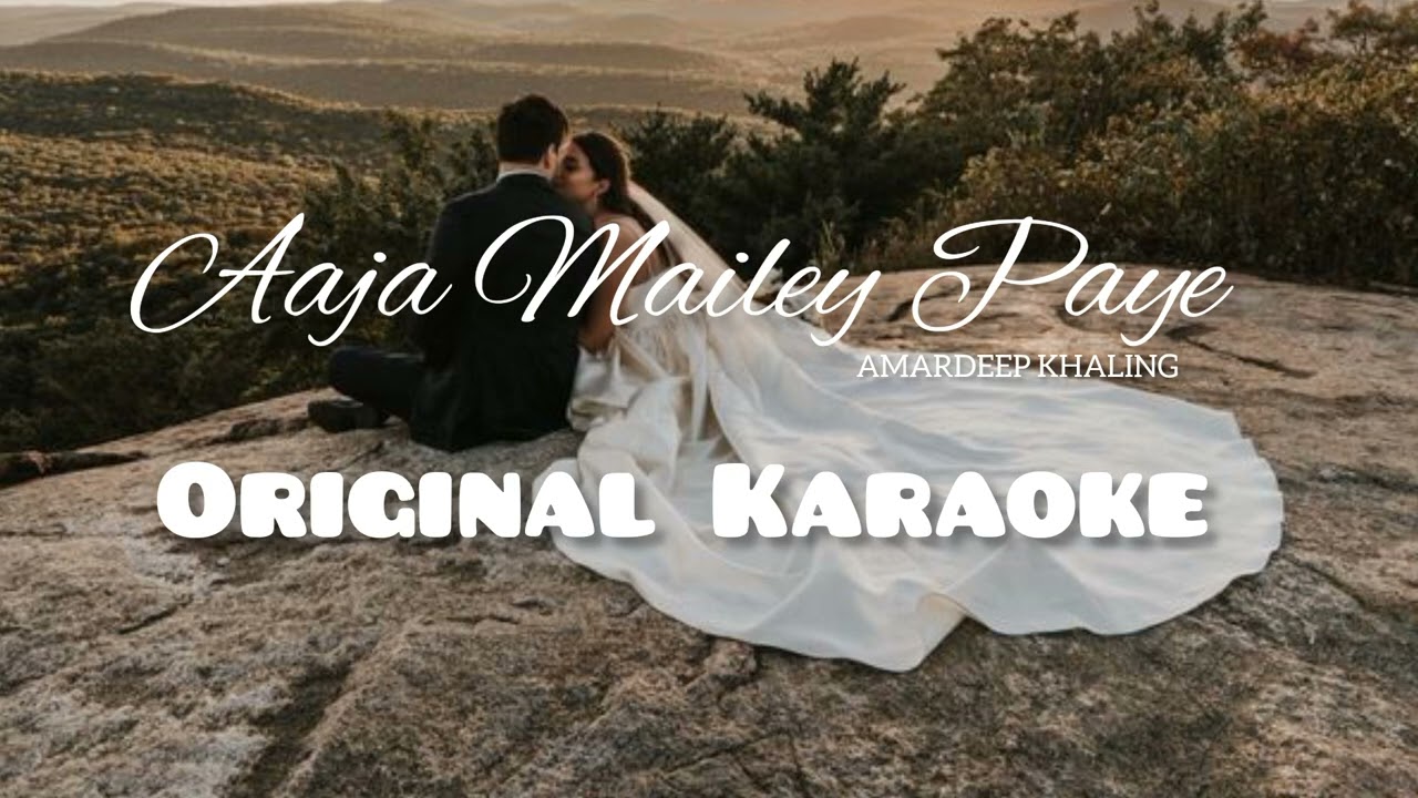 Aaja Mailey Paye/Original Karaoke/ Amardeep Khaling Chords - Chordify