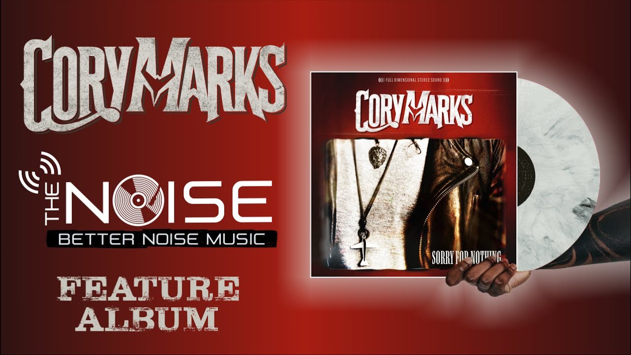 THE NOISE Presents - CORY MARKS - SORRY FOR NOTHING Feature Album - YouTube