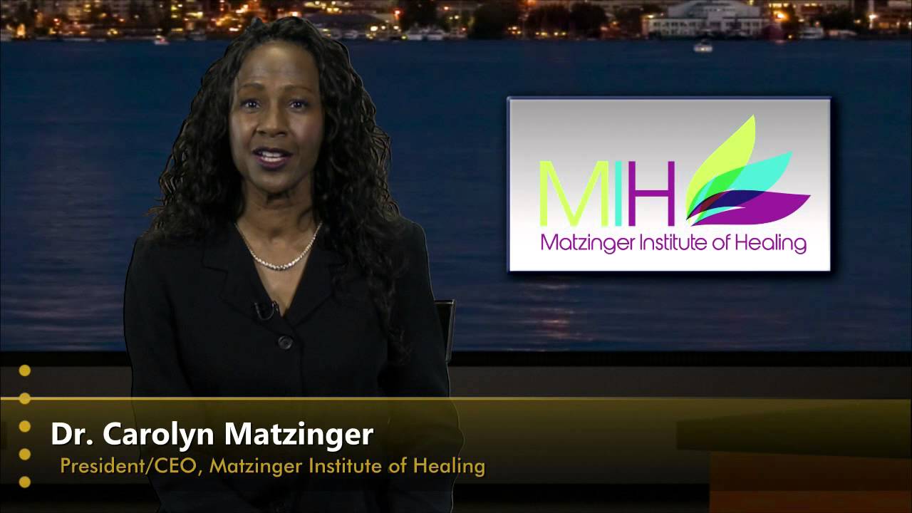 Dr. Carolyn Matzinger - President/CEO, Matzinger Institute of Healing ...