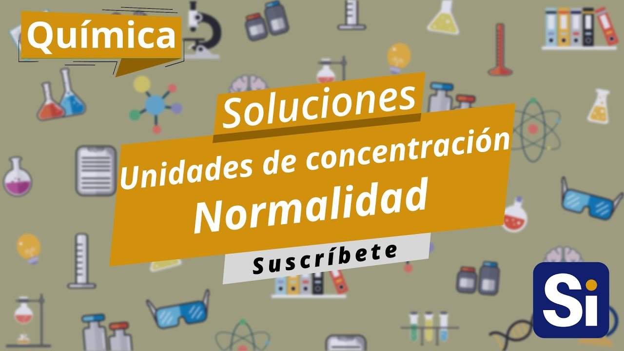 Normalidad | Unidades de concentración | Soluciones | Química - YouTube