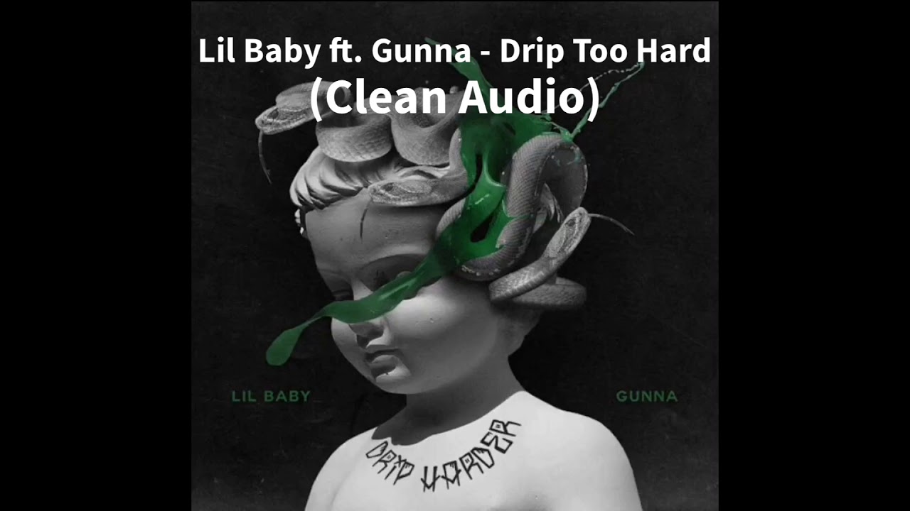 Lil Baby ft. Gunna - Drip Too Hard (Clean Audio) - YouTube