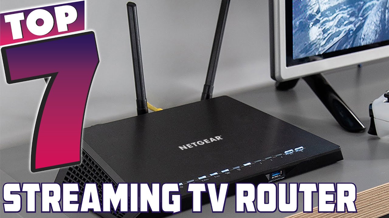 7 Best Routers to Boost Your TV Streaming Quality - YouTube