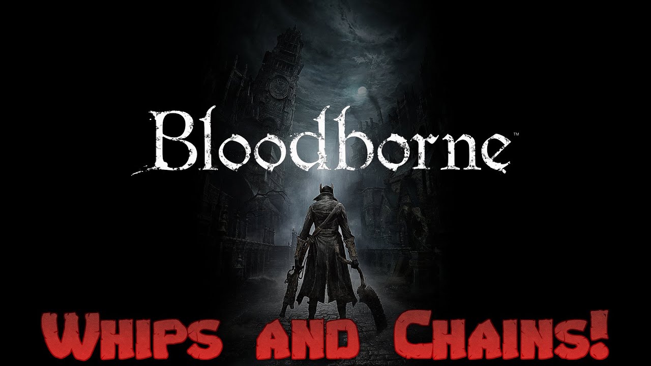 Bloodborne Violet Whips and Chains Dex - Continuing the Chalice Dungeon ...