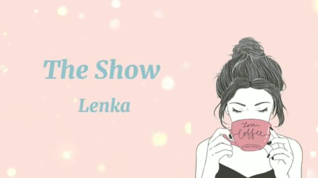 The Show - Lenka (Lyrics) - YouTube