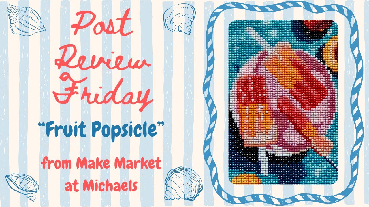 Post Review Friday || "Fruit Popsicle" from Make Market at Michaels ...