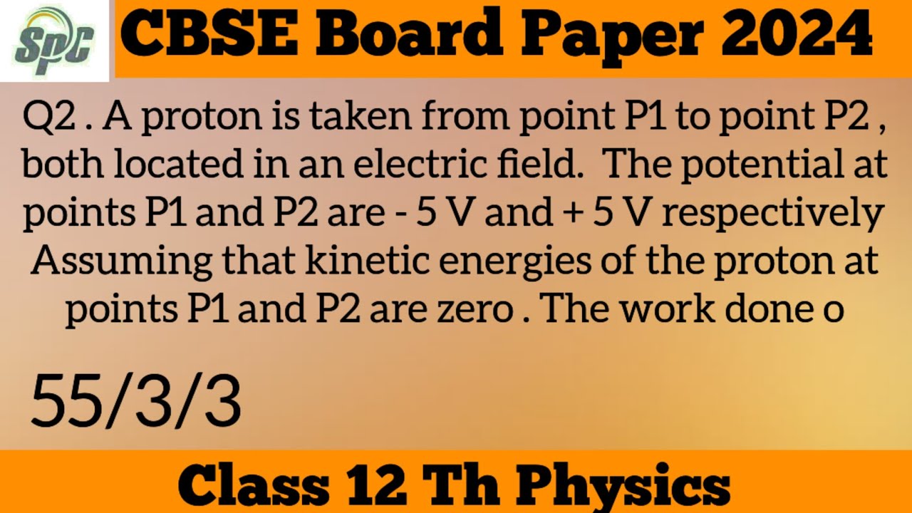 Q2 A proton is taken from point P1 to point P2 , both located in an ...