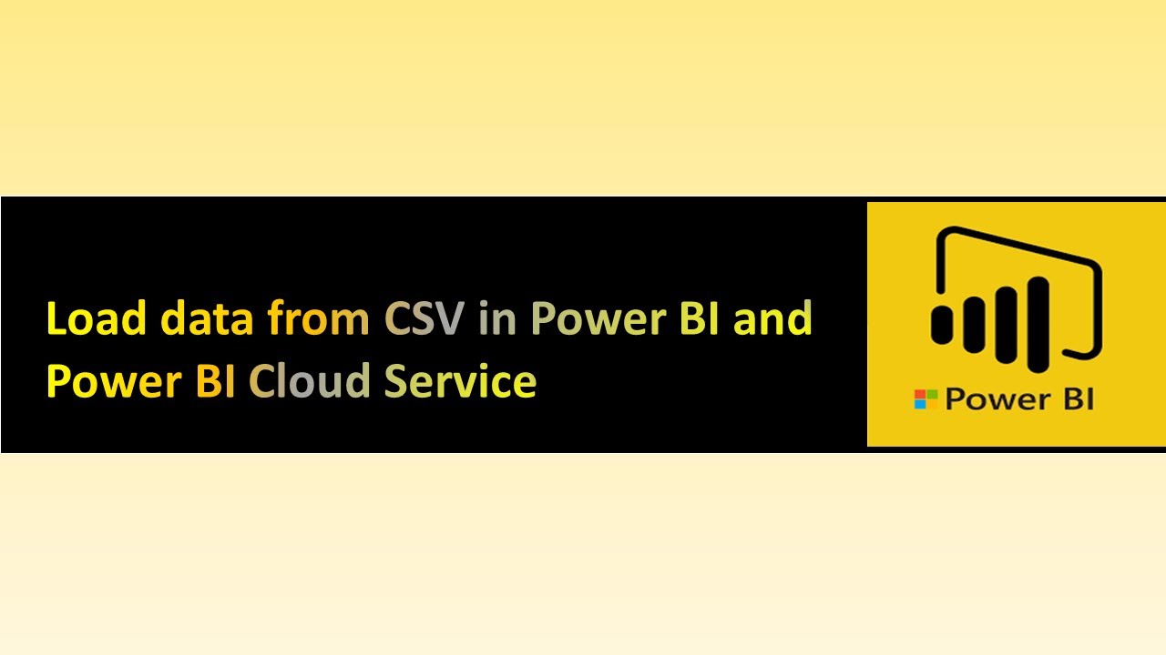 Load Data from CSV in Power Bi and Power Bi Cloud Service - YouTube