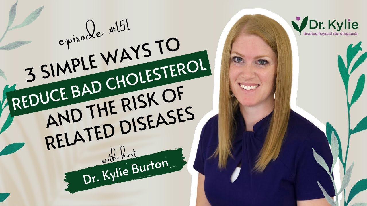 151: 3 Simple Ways to Reduce Bad Cholesterol and the Risk of Related ...