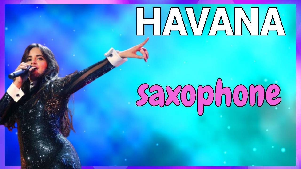 CAMILA CABELLO- TOCAMOS HAVANA- 🎷 SAX ALTO Y TENOR - YouTube
