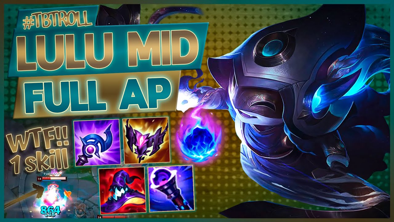 TBTROLL | LULU MID FULL AP É INACREDITAVELMENTE QUEBRADA! | DANO ...