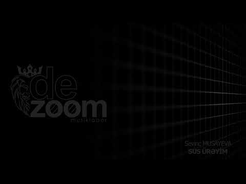 SUS ÜRƏYİM (Sevinc Musayeva)