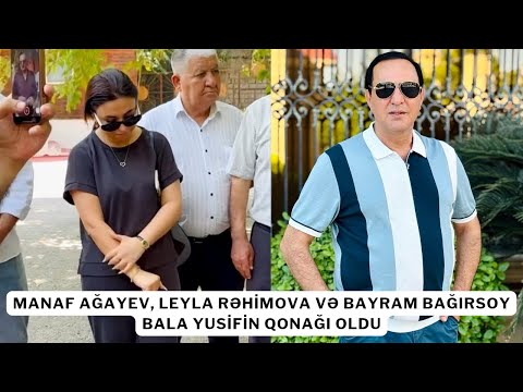 MANAF AĞAYEV SƏNƏT YOLDAŞLARI LEYLA və BAYRAM ilə BALA YUSİFİN QONAĞI OLDU