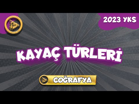 KAYAÇ TÜRLERİ | 2023 YKS COĞRAFYA