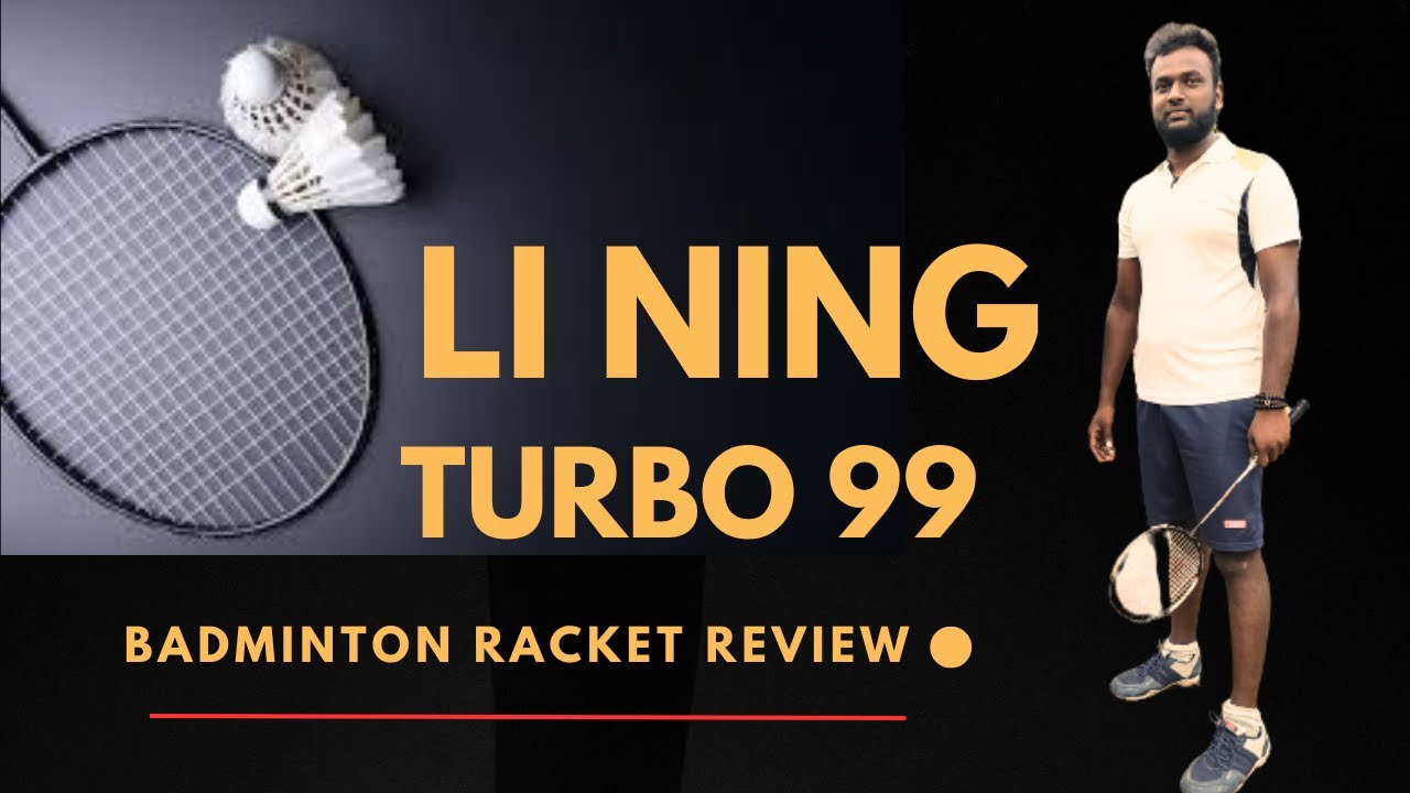 Our Complete Review of LI NING TURBO 99 badminton racket - YouTube