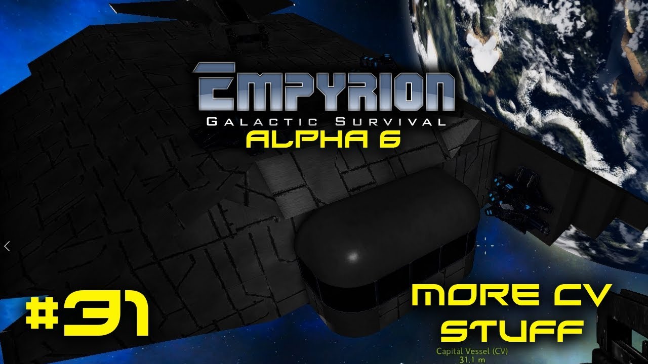 Empyrion Alpha 6 - #31 - "More CV Stuff" - Empyrion Galactic Survival ...