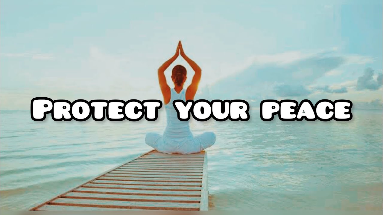 5 PRACTICAL WAYS TO PROTECT YOUR PEACE | THE ULTIMATE GUIDE #viral # ...