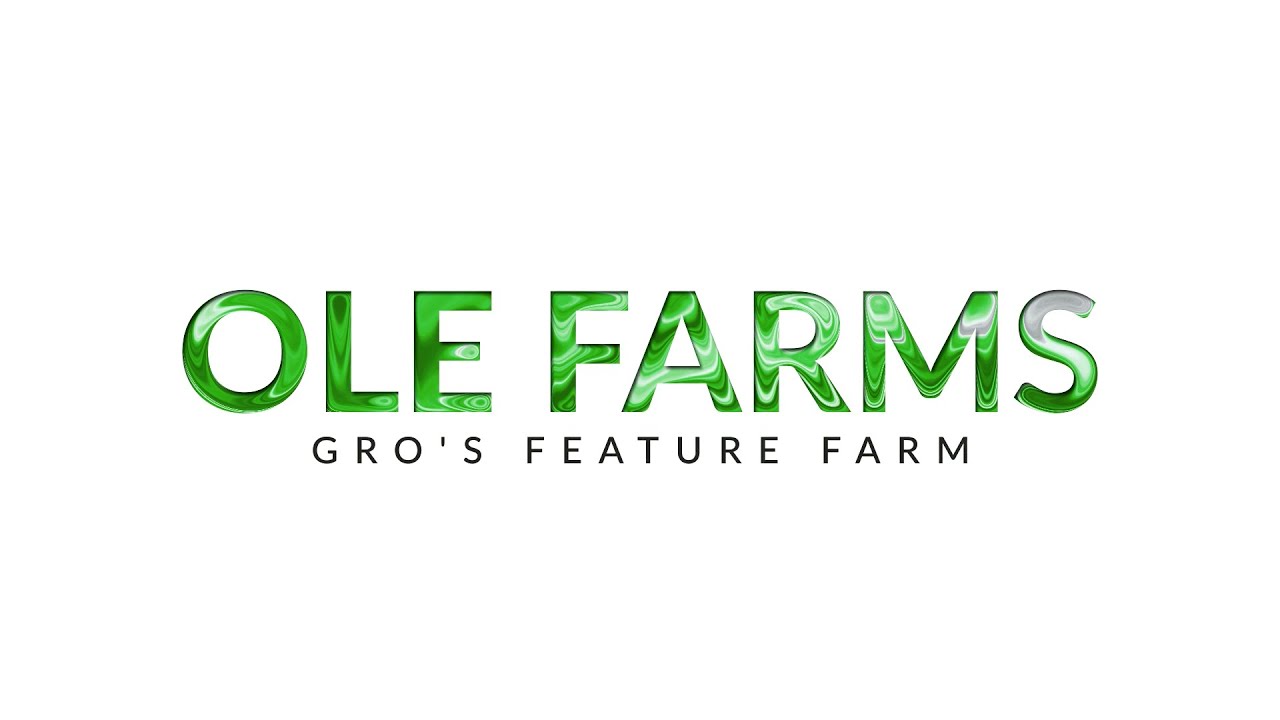 OLE Farms - GRO's Feature Farm - YouTube