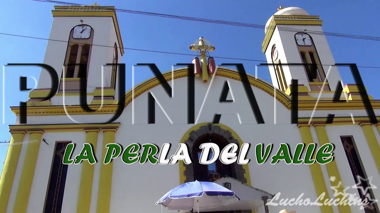 PUNATA ¨LA PERLA DEL VALLE¨ - YouTube