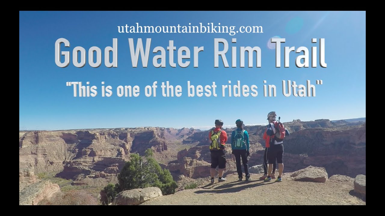 The Good Water Rim Trail -- Utah Mountain Biking "The Little Grand ...