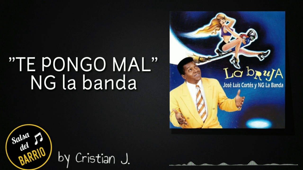 Te pongo mal - NG la banda - YouTube