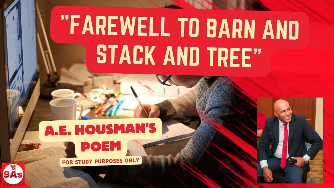 Visual Journey through A.E. Housman's "Farewell to Barn and Stack and Tree" -For study purposes ...