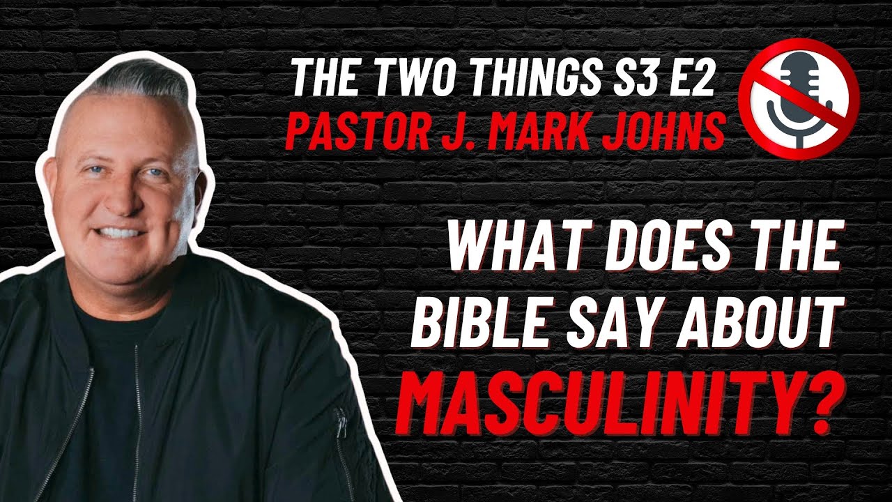 How to Become a Man of Honor | Episode #22 with J. Mark Johns | The Two Things Podcast - YouTube