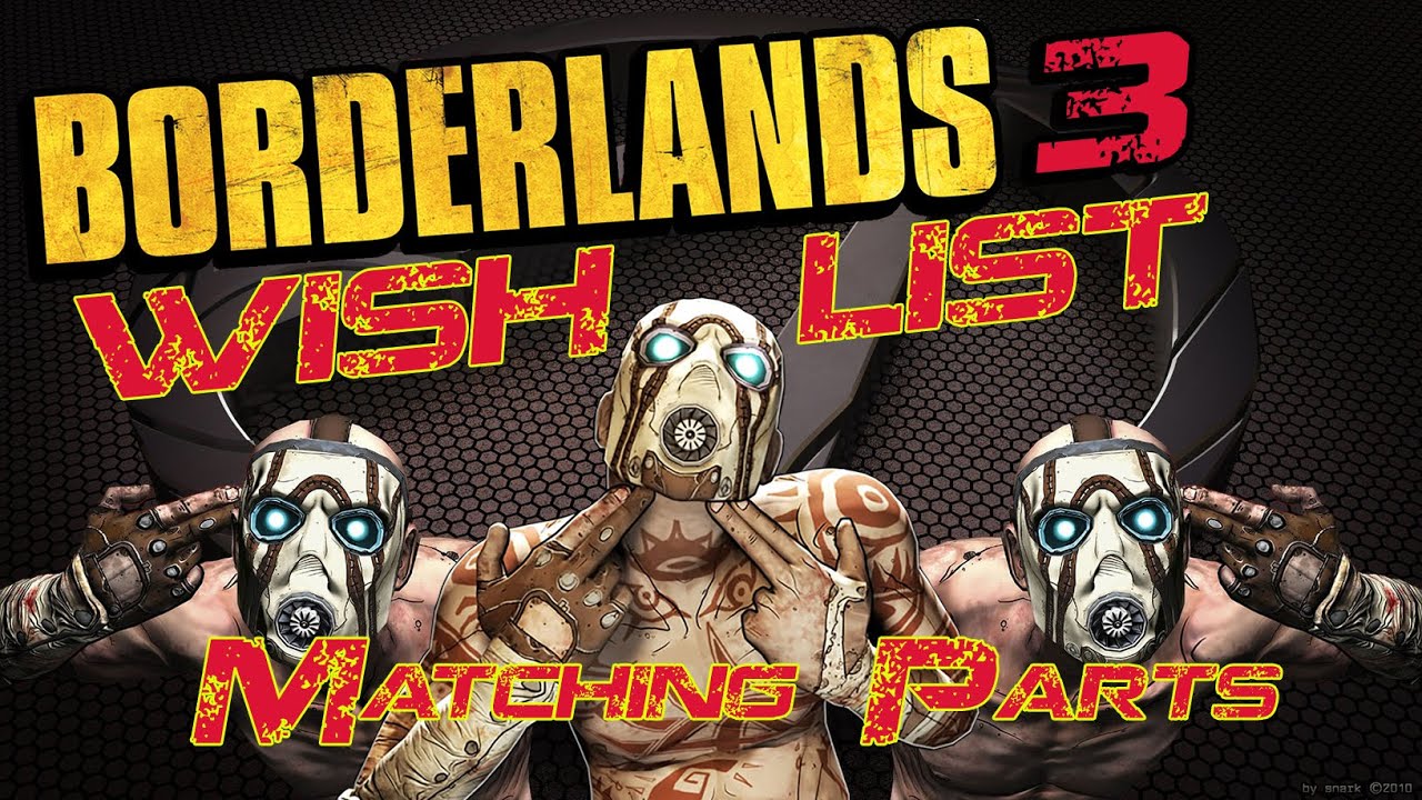 Borderlands 3 Wish List: Matching Parts Bonuses Changes - YouTube