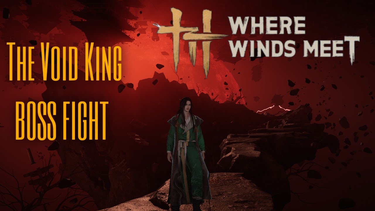 Where Wind Meet - The Void King BOSS Fight ! - YouTube
