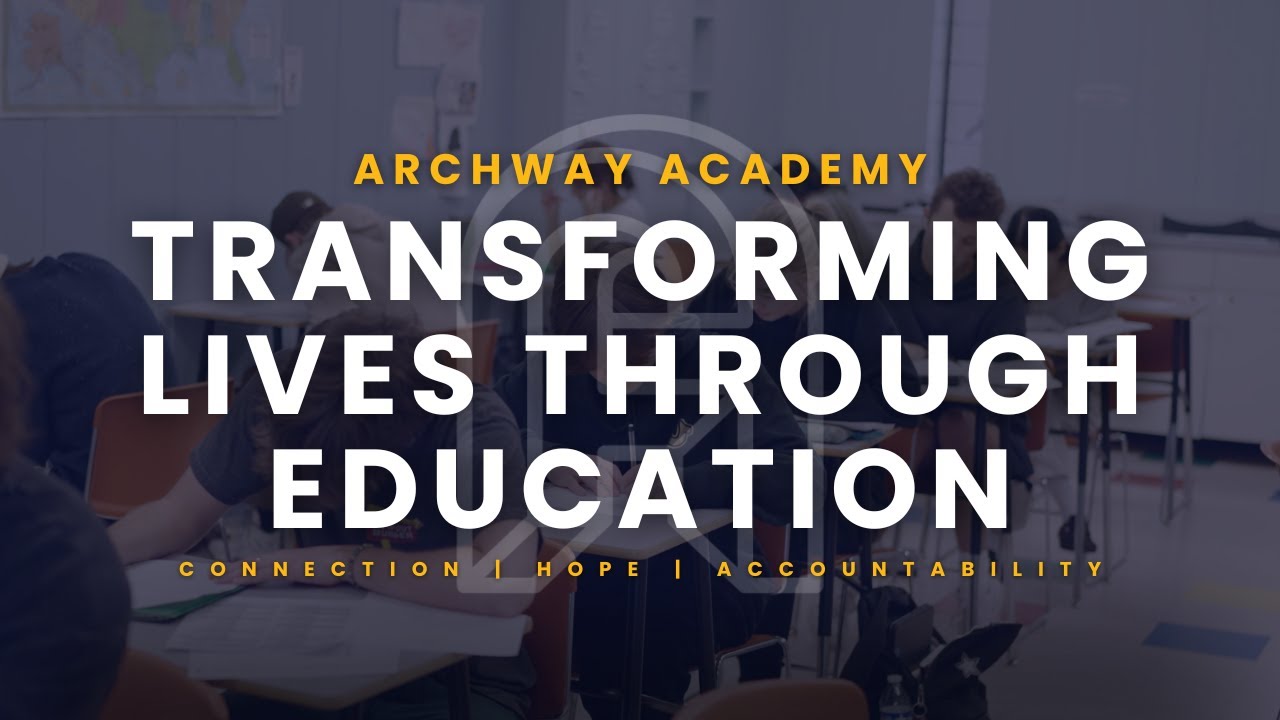 Archway Academy: Transforming Lives Through Education - YouTube